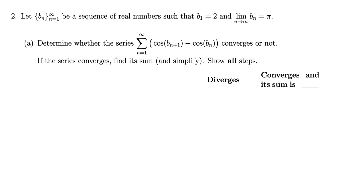 Solved Let {bn}n=1∞ ﻿be a sequence of real numbers such that | Chegg.com