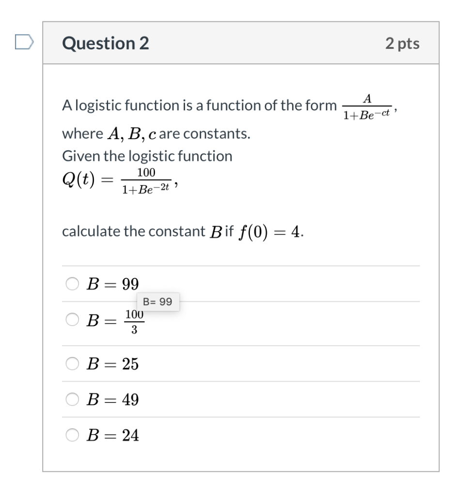 Solved D Question 2 2 Pts Logistic Function Is A Function Of