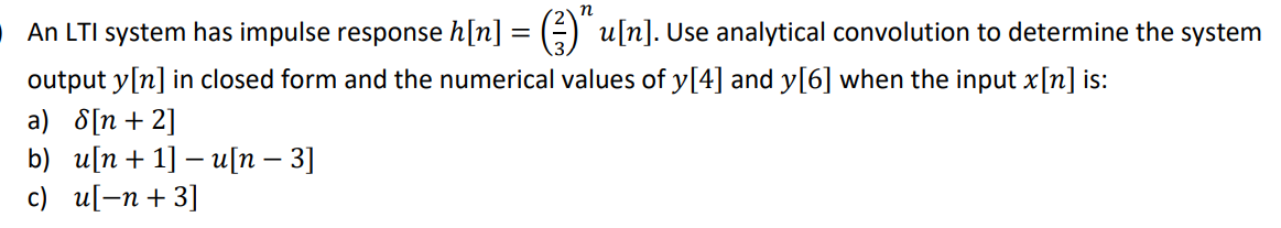 Solved An LTI system has impulse response h[n]=(32)nu[n]. | Chegg.com