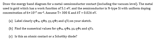 Solved Draw the energy band diagram for a | Chegg.com