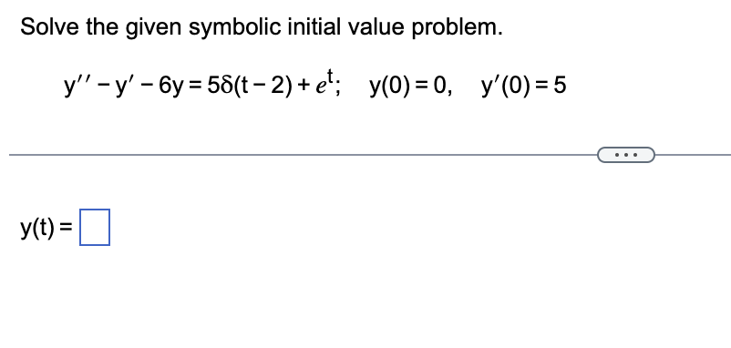 Solved Solve the given symbolic initial value problem. | Chegg.com