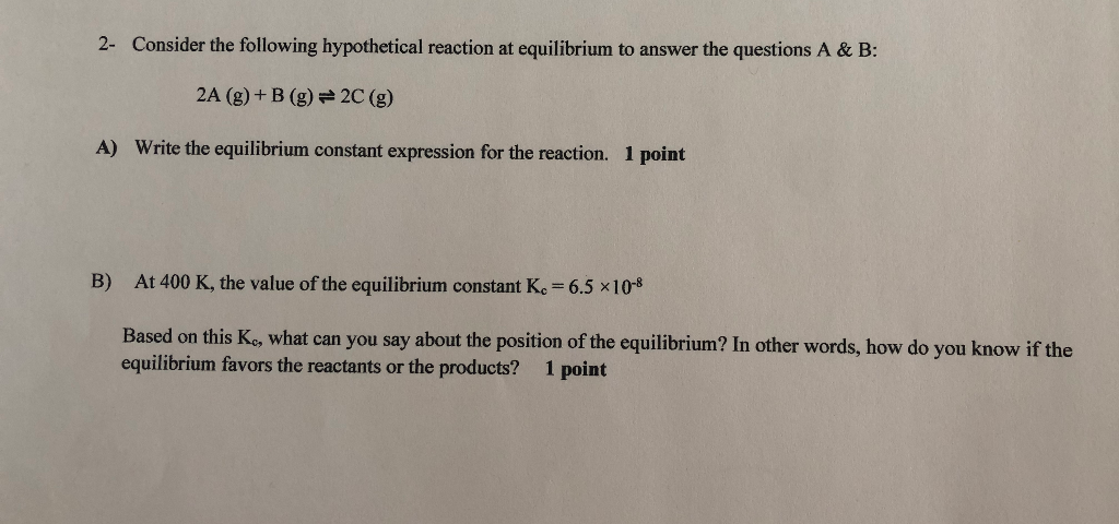 Solved 2- Consider the following hypothetical reaction at | Chegg.com