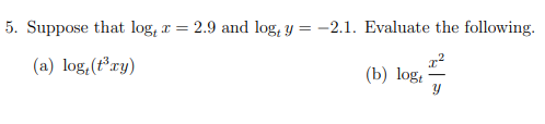 Solved 5. Suppose that logtx=2.9 and logty=−2.1. Evaluate | Chegg.com