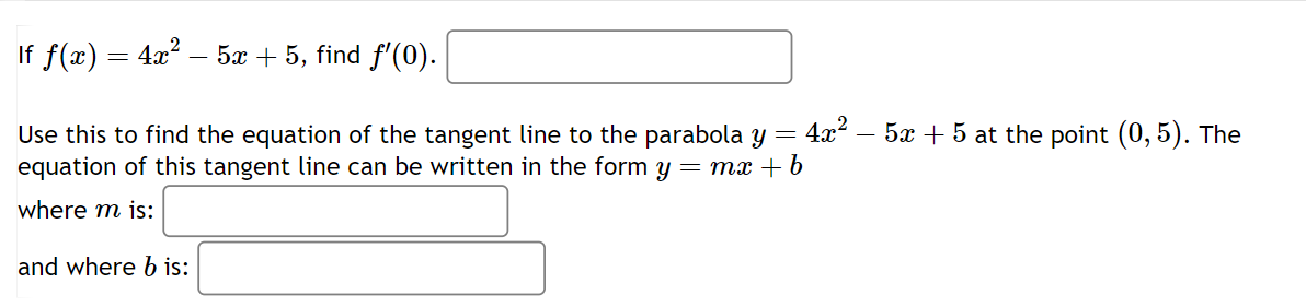 Solved If f(x)=4x2−5x+5, find f′(0). Use this to find the | Chegg.com