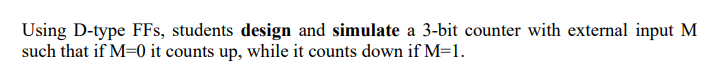 Solved Using D-type FFs, students design and simulate a | Chegg.com