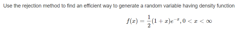 Solved Use the rejection method to find an efficient way to | Chegg.com