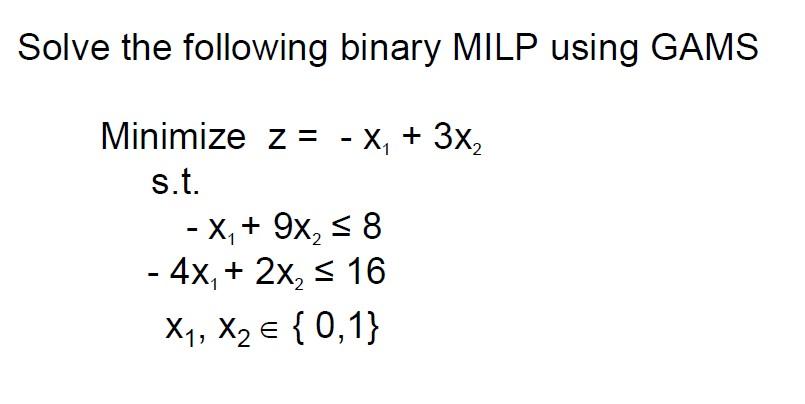 Solved Turn in a screen shot of the GAMS solution. These | Chegg.com
