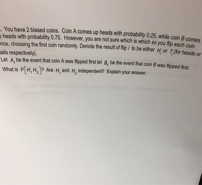 Solved . You have 2 biased coins. Coin A comes up heads with | Chegg.com