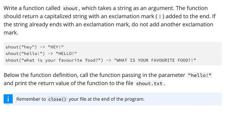 Solved Write a function called shout, which takes a string | Chegg.com