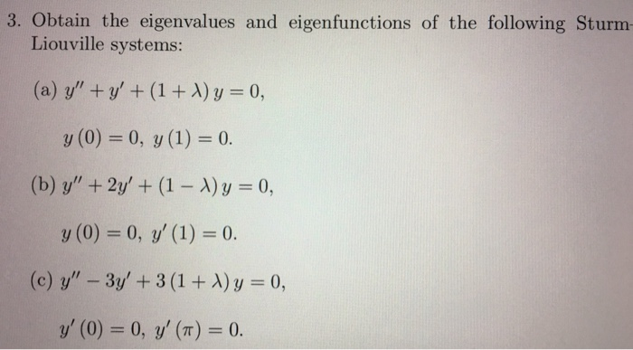 Solved 3. Obtain the eigenvalues and eigenfunctions of the | Chegg.com