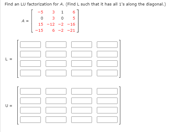 Solved Find an LU factorization for A. (Find L such that it | Chegg.com