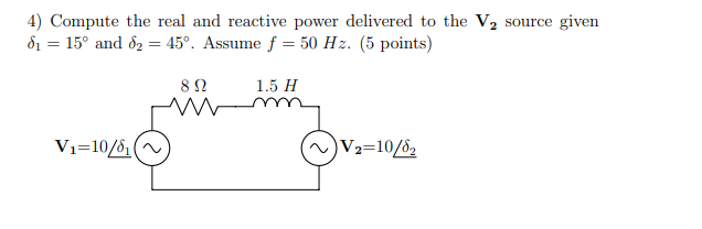 Solved 4 Compute The Real And Reactive Power Delivered To