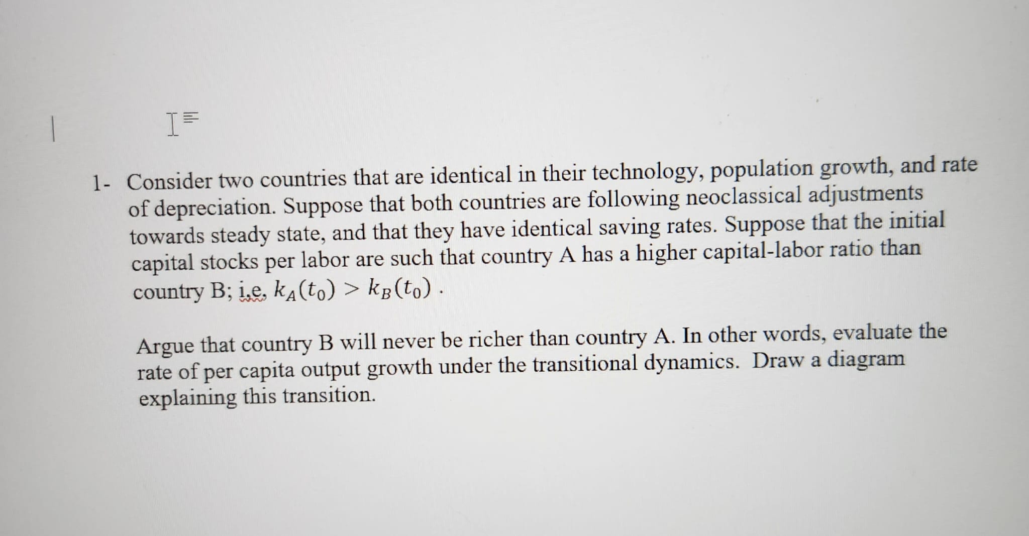Solved I-=1- ﻿Consider two countries that are identical in | Chegg.com