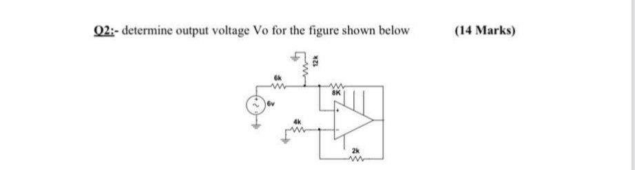Solved 02:- determine output voltage Vo for the figure shown | Chegg.com