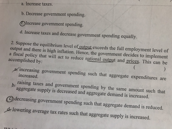 Solved a. Increase taxes. b. Decrease government spending. | Chegg.com