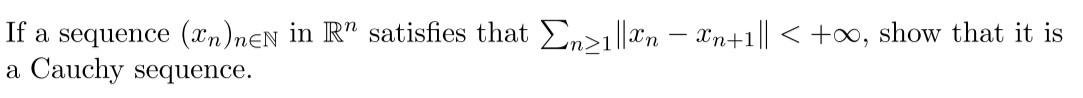 Solved If a sequence (xn)n∈N in Rn satisfies that | Chegg.com