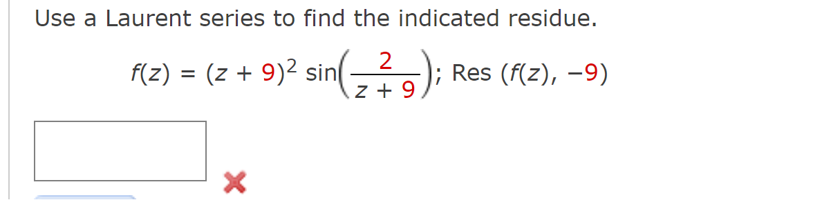 Solved Use a Laurent series to find the indicated residue. | Chegg.com