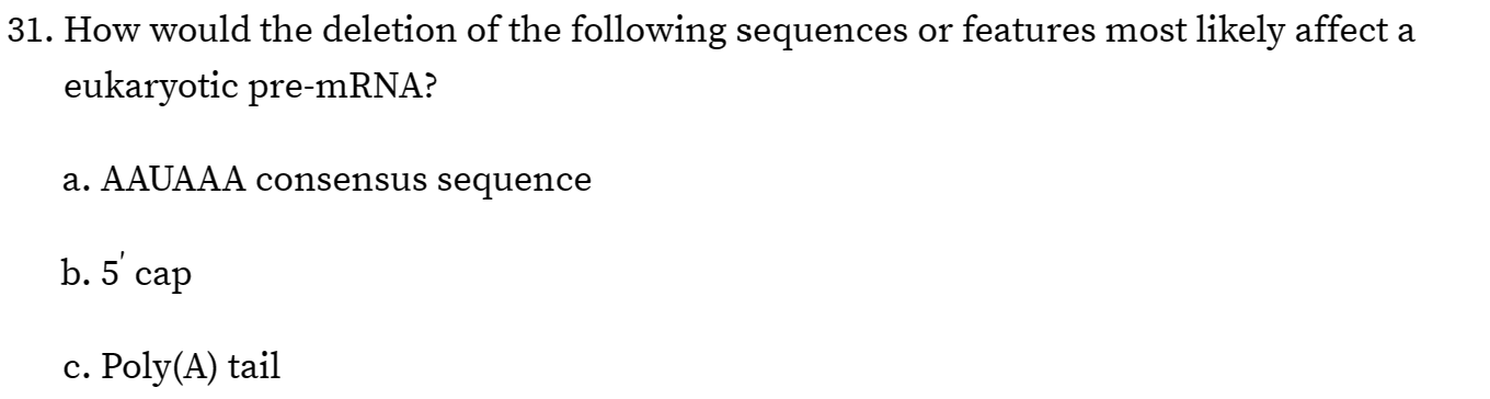 Solved 31. How would the deletion of the following sequences | Chegg.com