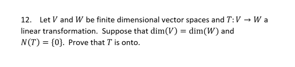Solved 12 Let V And W Be Finite Dimensional Vector Spaces
