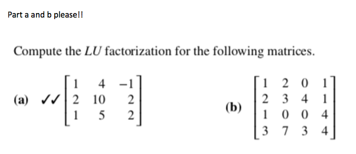 Solved Part a and b please!! Compute the LU factorization | Chegg.com