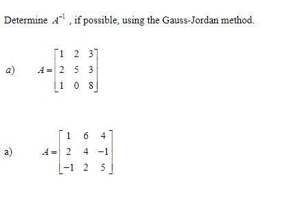 Solved Determine 4? if possible, using the Gauss-Jordan | Chegg.com