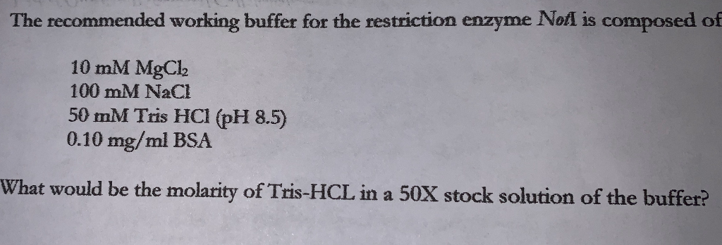 Solved The recommended working buffer for the restriction | Chegg.com