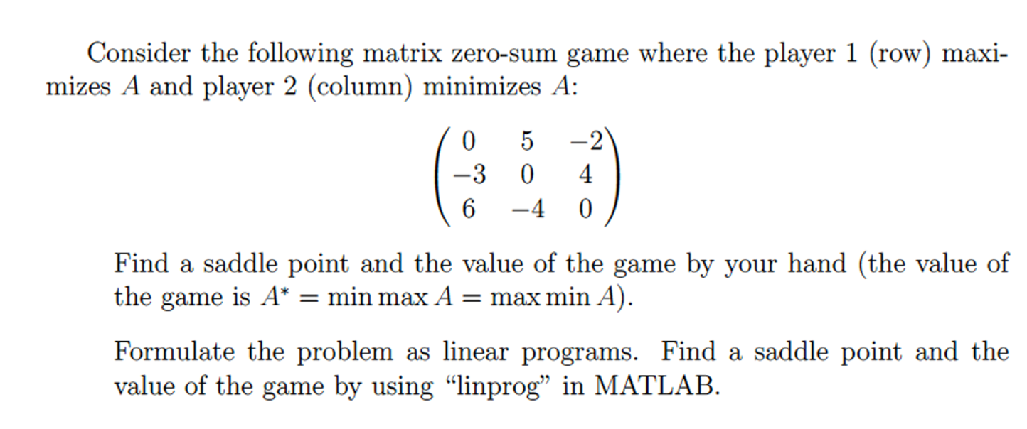 Solved Consider the following matrix zero-sum game where the | Chegg.com