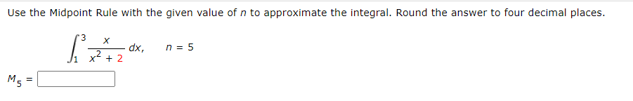 Solved Use the Midpoint Rule with the given value of n to | Chegg.com