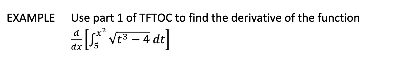 Solved EXAMPLE Use part 1 of TFTOC to find the derivative of | Chegg.com