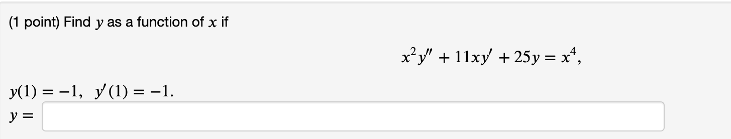 Solved (1 point) Find y as a function of x if | Chegg.com