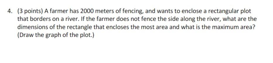 [Solved]: (3 points) A farmer has 2000 meters of fencing,