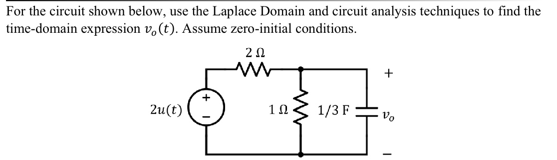 Solved For the circuit shown below, use the Laplace Domain | Chegg.com