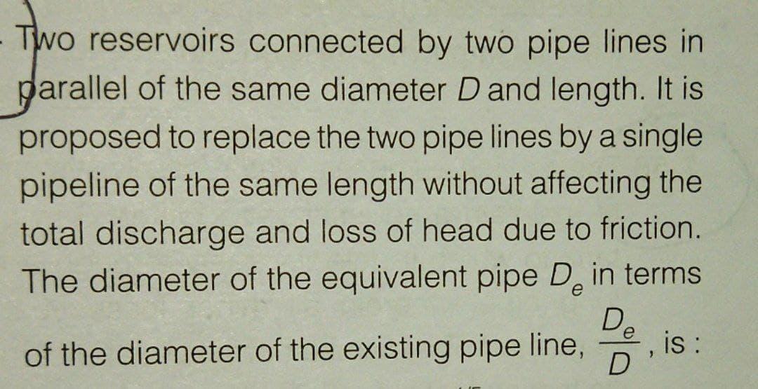 Solved Two reservoirs connected by two pipe lines in | Chegg.com