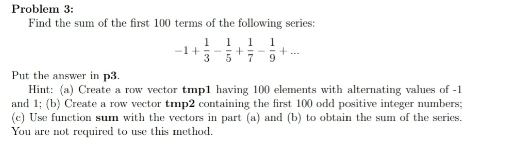 Solved Problem 3: Find the sum of the first 100 terms of the | Chegg.com