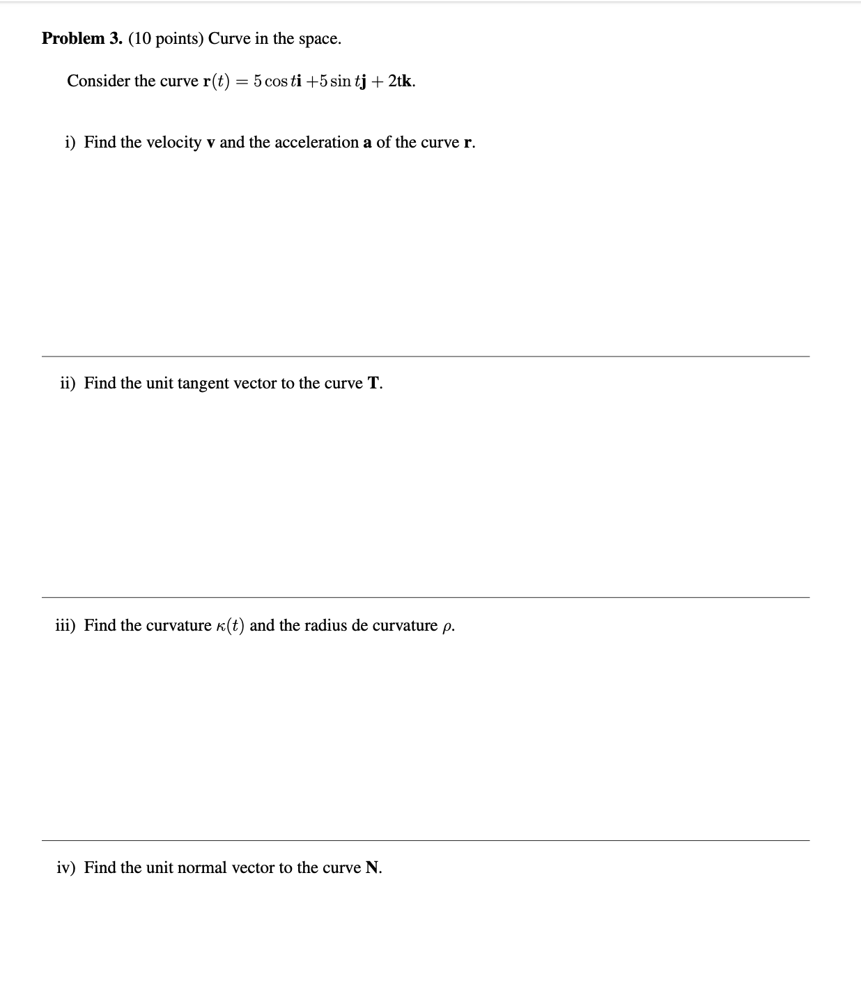 Solved Problem 3. (10 points) Curve in the space. Consider | Chegg.com