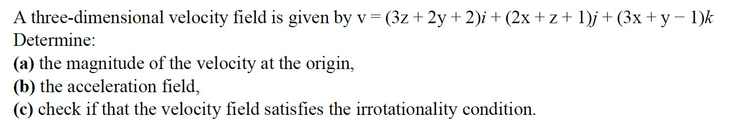 A three-dimensional velocity field is given by | Chegg.com