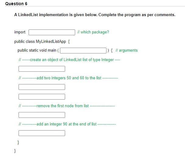 Solved Question 6 A Linkedlist Implementation Is Given 