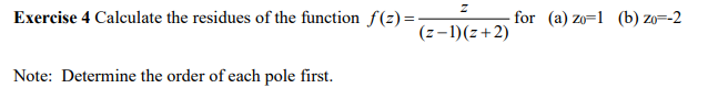 Solved Exercise 4 Calculate the residues of the function | Chegg.com