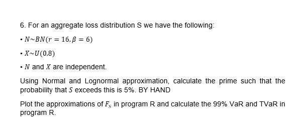 6. For an aggregate loss distribution S we have the | Chegg.com
