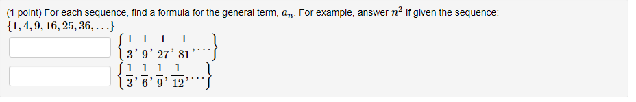 Solved (1 point) For each sequence, find a formula for the | Chegg.com