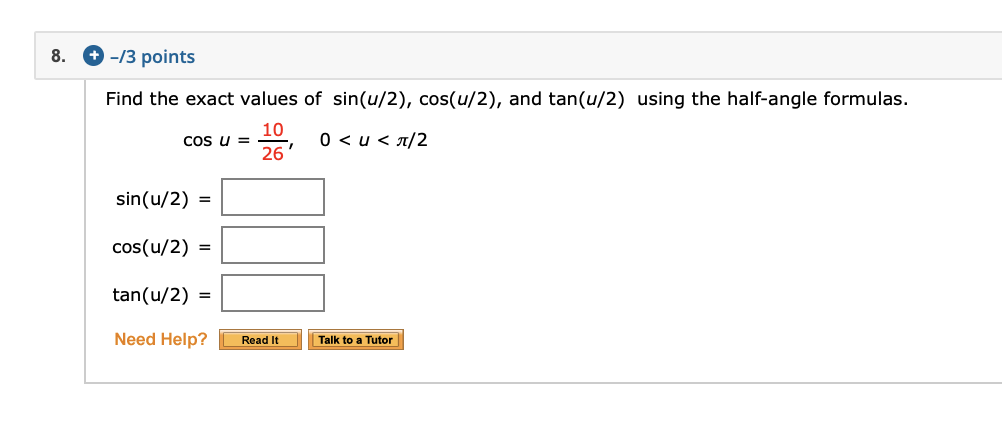 Solved 8. -/3 points Find the exact values of sin(u/2), | Chegg.com