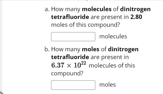 Solved a. How many molecules of dinitrogen tetrafluoride are | Chegg.com