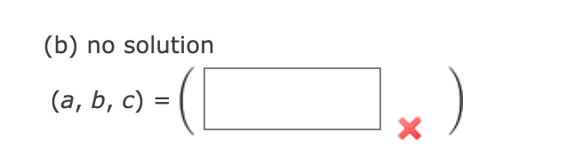 Solved Find values of a,b, and c (if possible) such that the | Chegg.com