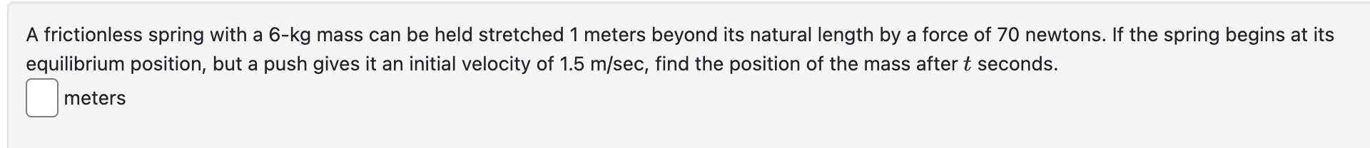 Solved A frictionless spring with a 6-kg mass can be held | Chegg.com