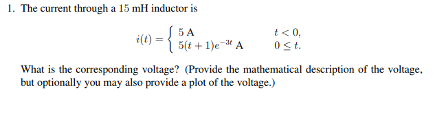 Solved 1. The current through a 15mH inductor is i(t)={5 | Chegg.com