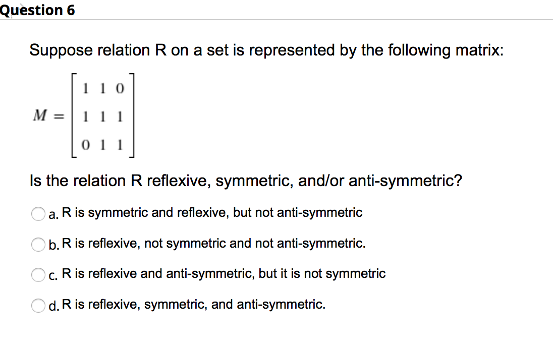 Solved Question 6 Suppose relation R on a set is represented | Chegg.com Solved Question 6 Suppose relation R on a set is represented | Chegg.com