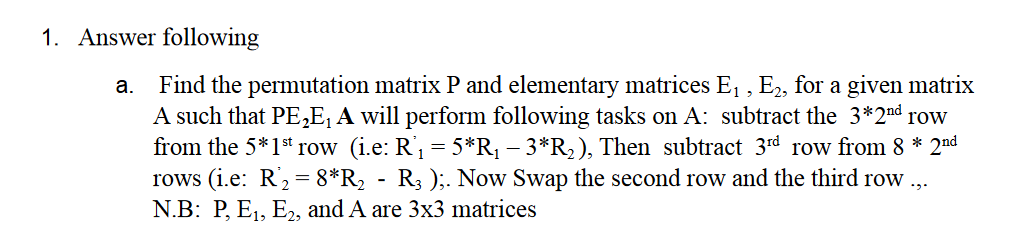 Solved 1. Answer following a. Find the permutation matrix P | Chegg.com