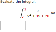 Solved Evaluate the integral. ∫02x2+4x+20xdx | Chegg.com