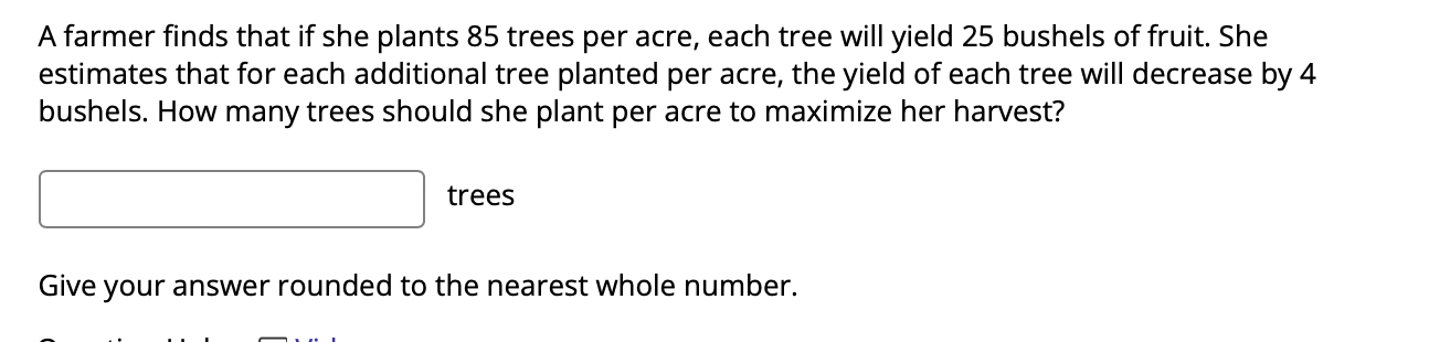 Solved A farmer finds that if she plants 85 trees per acre, | Chegg.com