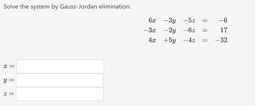 Solved Solve the system by Gauss-Jordan | Chegg.com